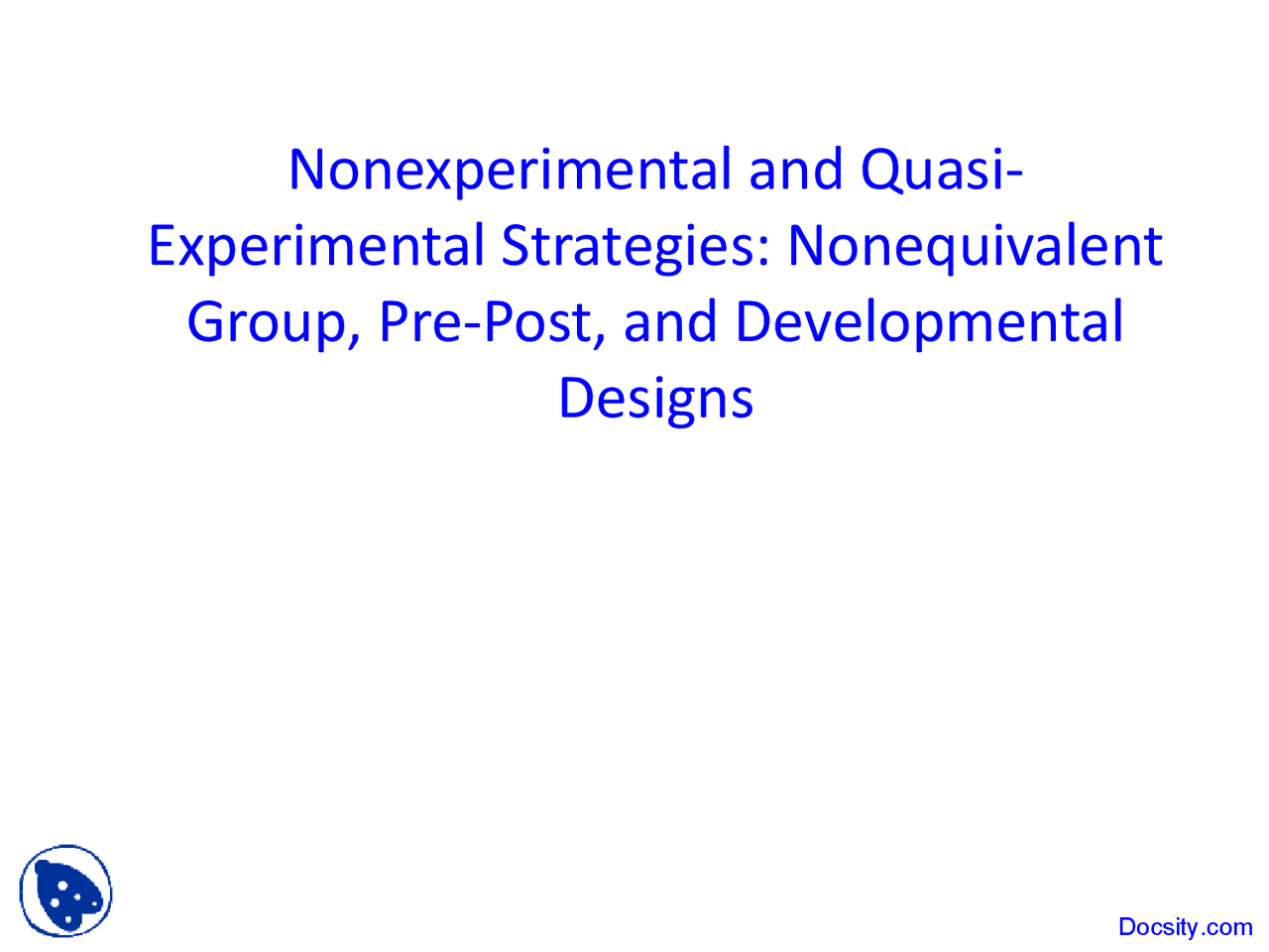 Nonexperimental and Quasi Experimental Strategies - Research Methods - Lecture Slides - Docsity