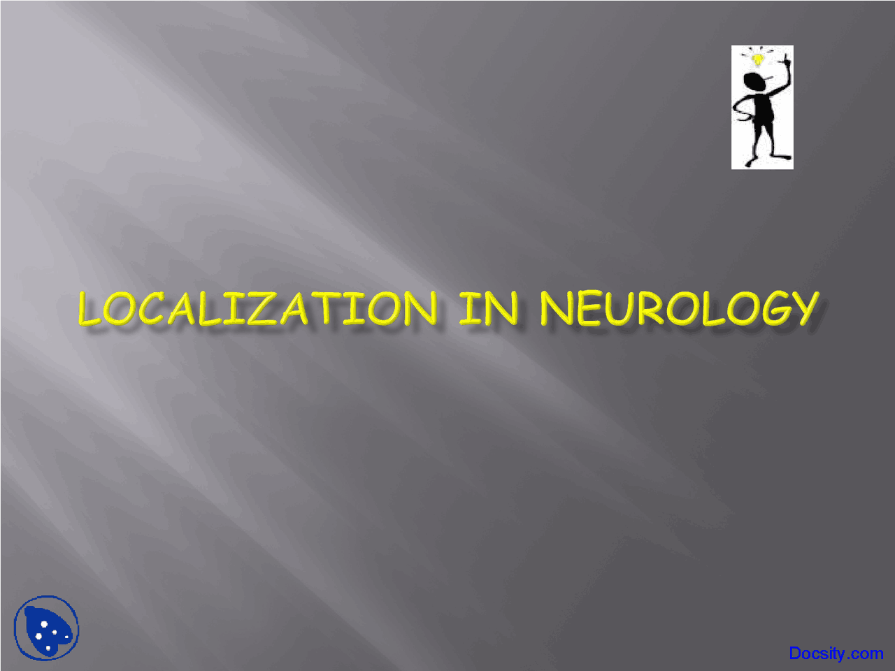 Localization in Neurology - Introduction to Neurology - Lecture Slides ...