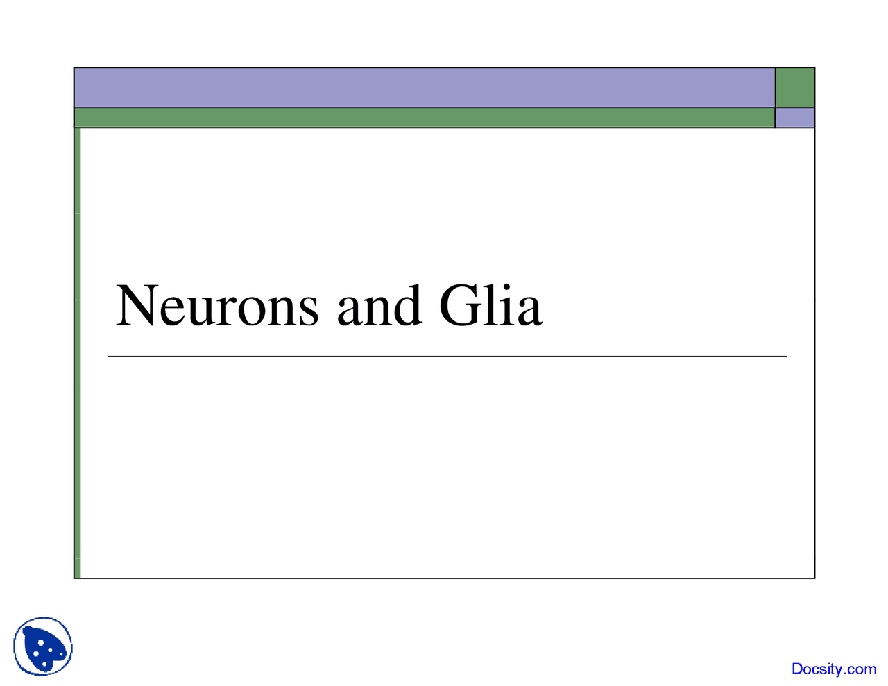 Neurons and Glia - Mind, Brain and Behaviour - Lecture Slides - Docsity
