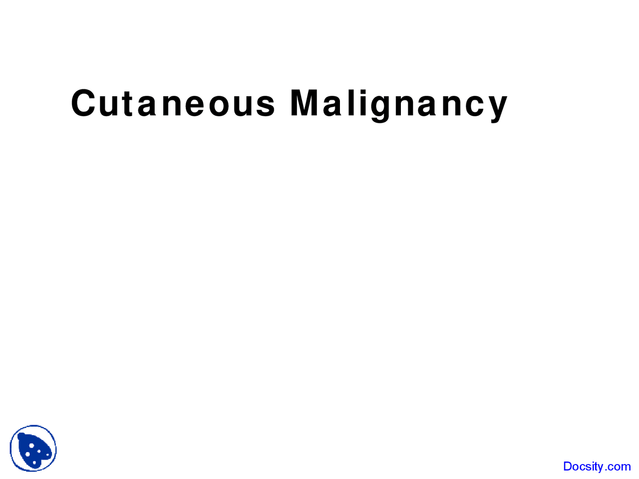 Cutaneous Malignancy Dermatology Lecture Slides Docsity