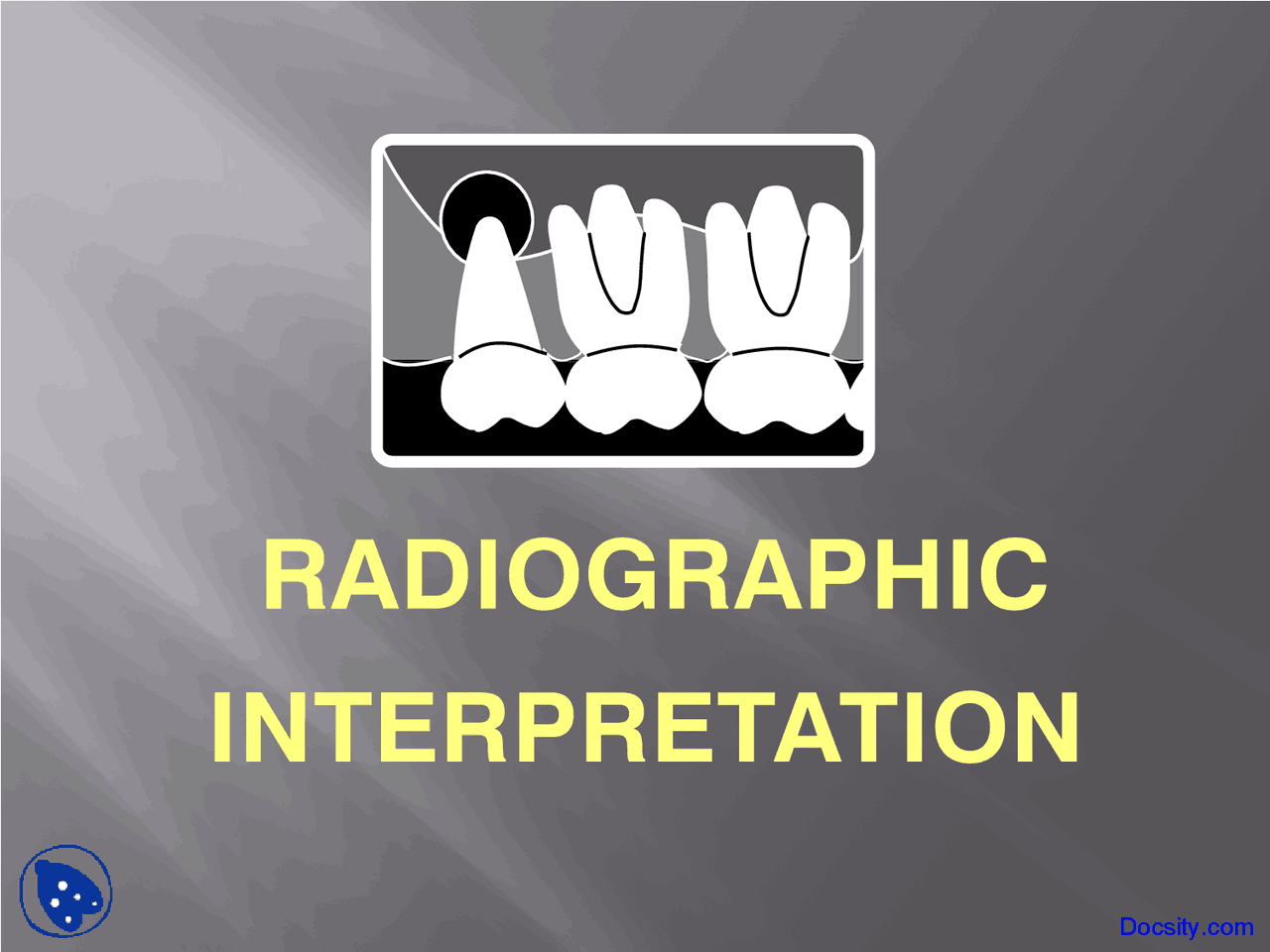 Radiographic Interpretation Dental Radiology Lecture Slides Docsity