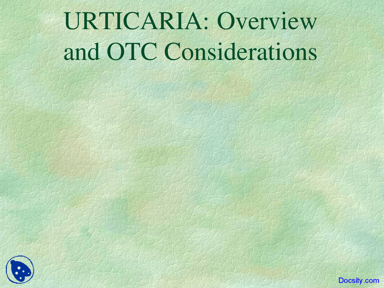 Urticaria Otc Considerations Dermatology Lecture Slides Docsity