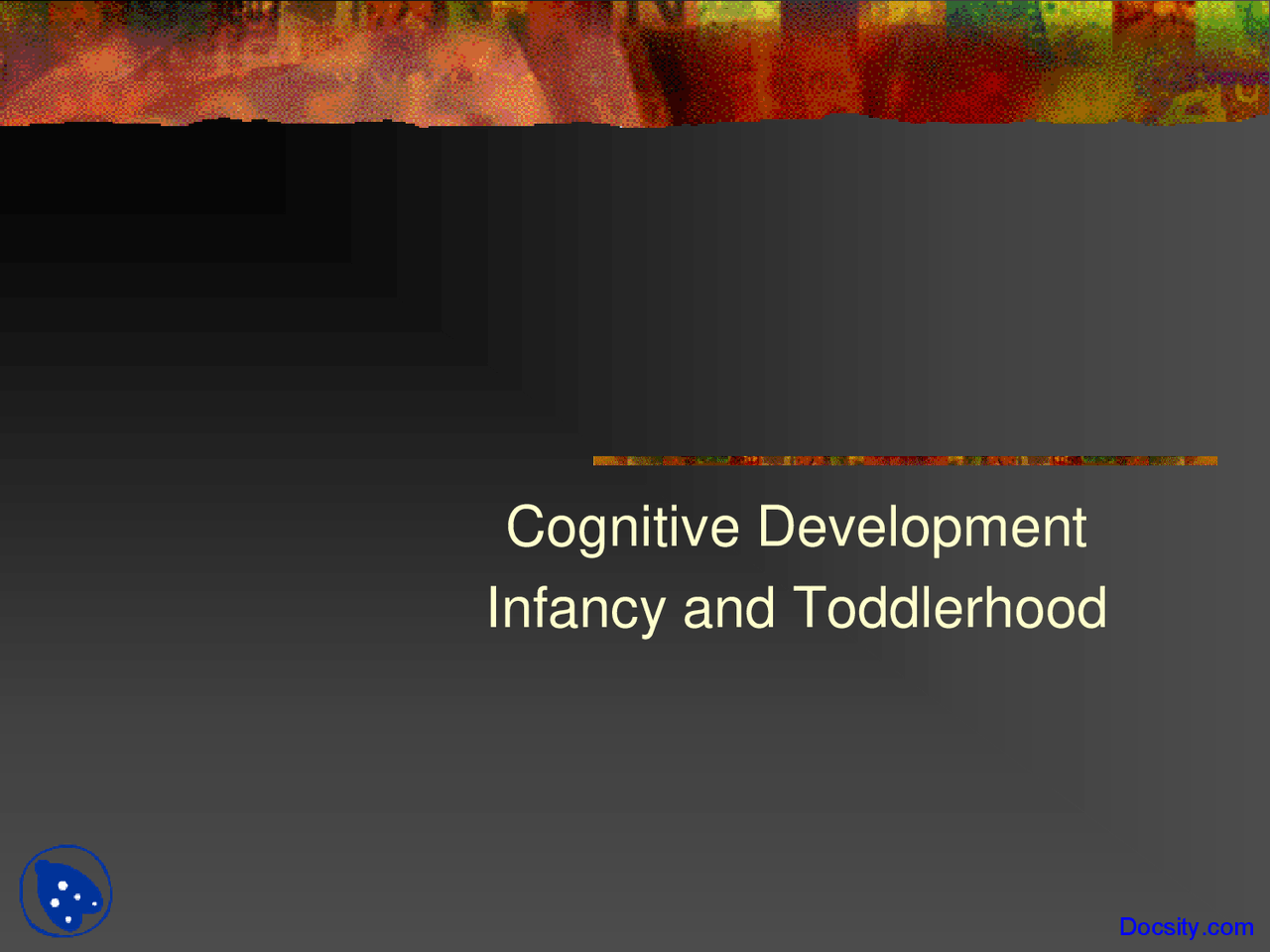 Cognitive Development - Human Growth and Development - Lecture Slides ...