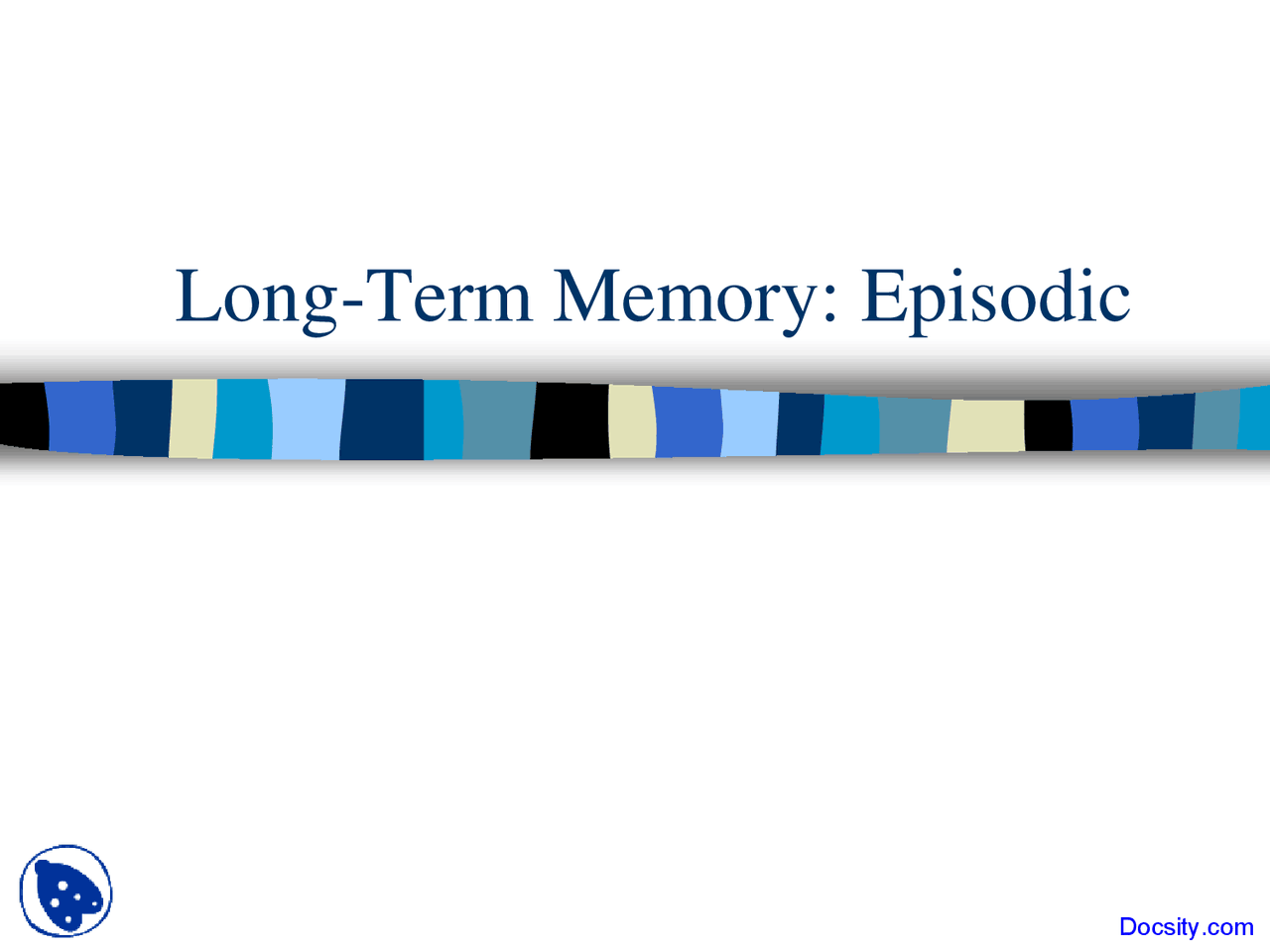 Long Term Memory Episodic - General Psychology - Lecture Slides ...