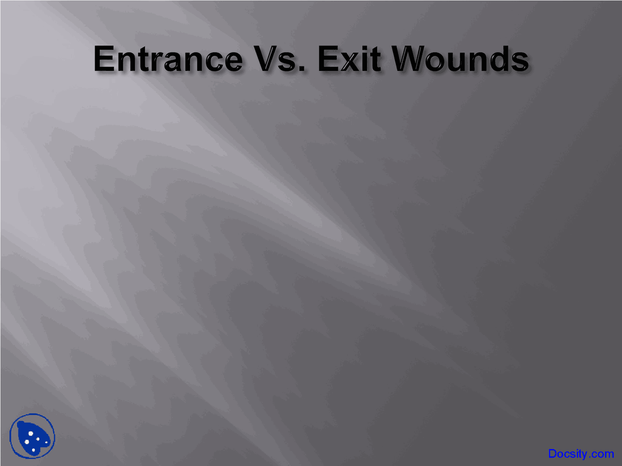 Entrance and Exit Wounds - Forensic Experiments - Lecture Slides - Docsity