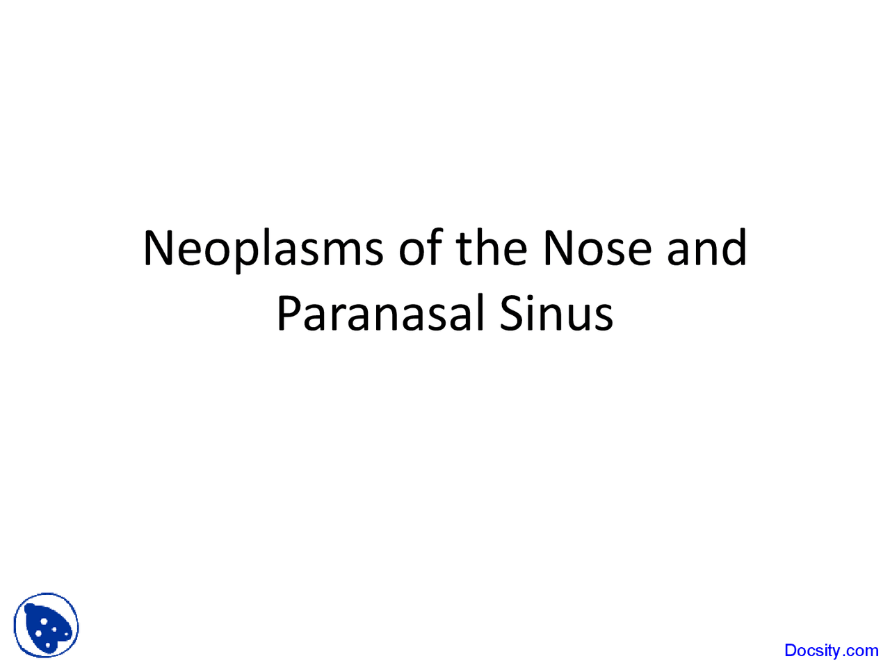Neoplasms Of Nose Paranasal Sinus Otolaryngology Lecture Slides