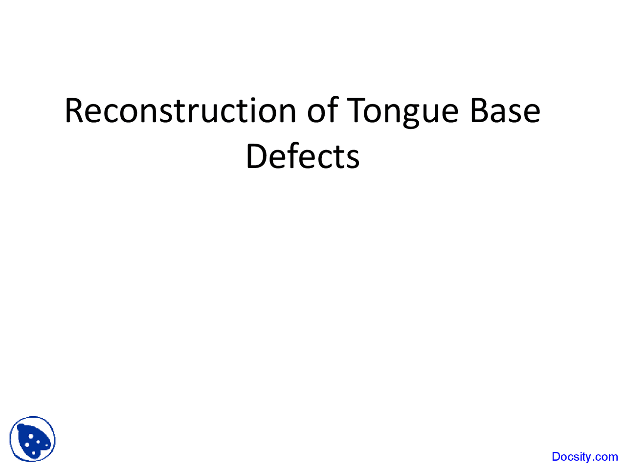 Reconstruction Of Tongue Base Defects Otolaryngology Lecture Slides