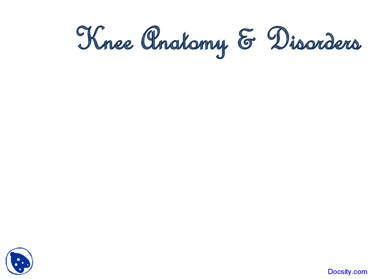 Knee Anatomy Introduction To Orthopedics Lecture Slides Docsity