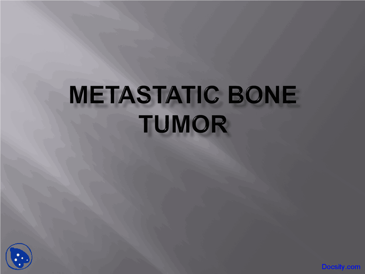Metastatic Bone Tumor Introduction To Orthopedics Lecture Slides