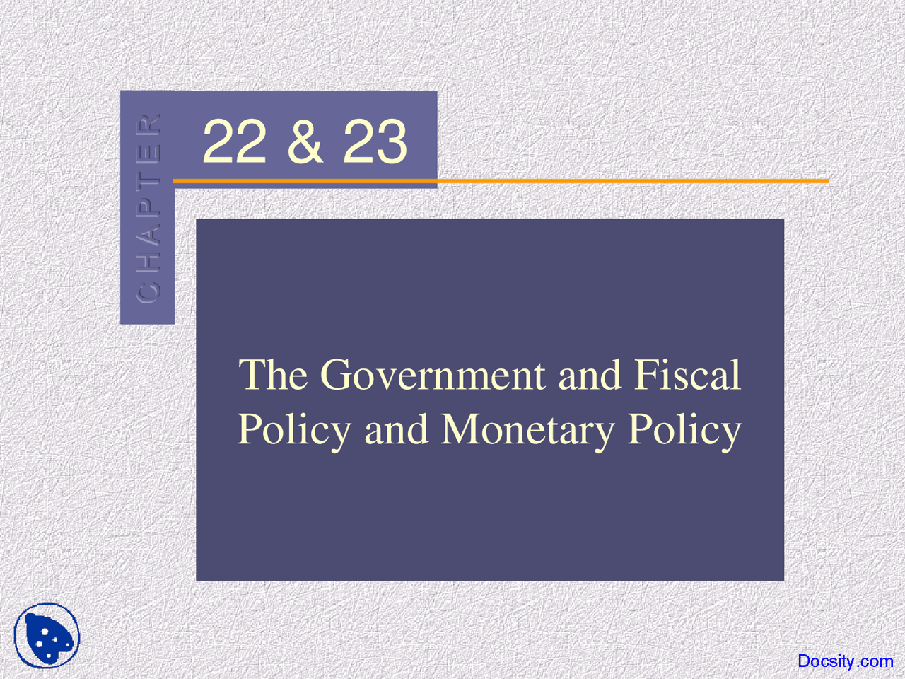 Government and Fiscal Policy and Monetary Policy - Lecture Slides - Docsity