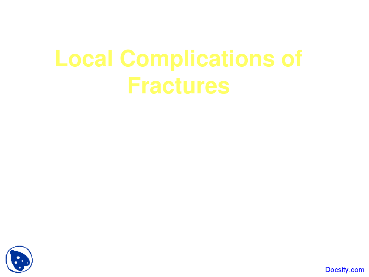 Local Complications Of Fractures Introduction To Orthopedics