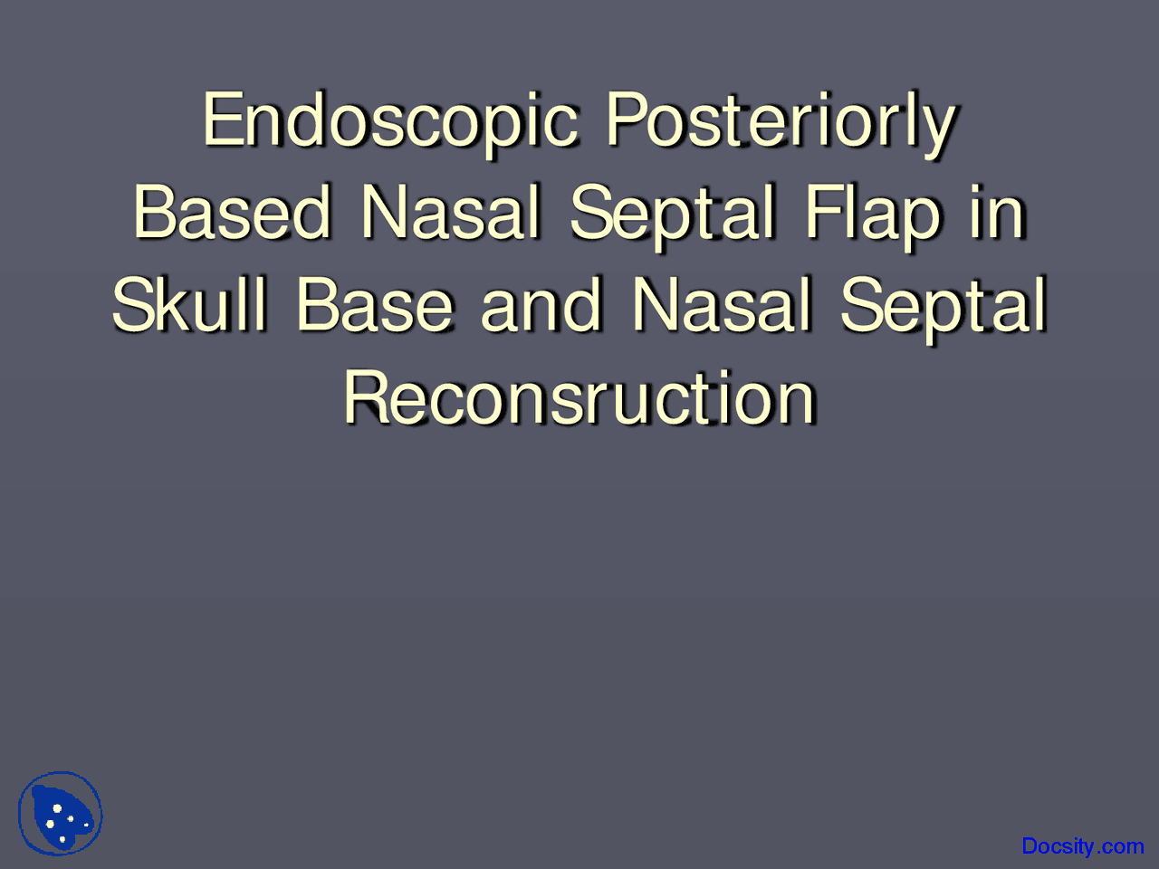 Endoscopic Posteriorly Otolaryngology Lecture Slides Docsity