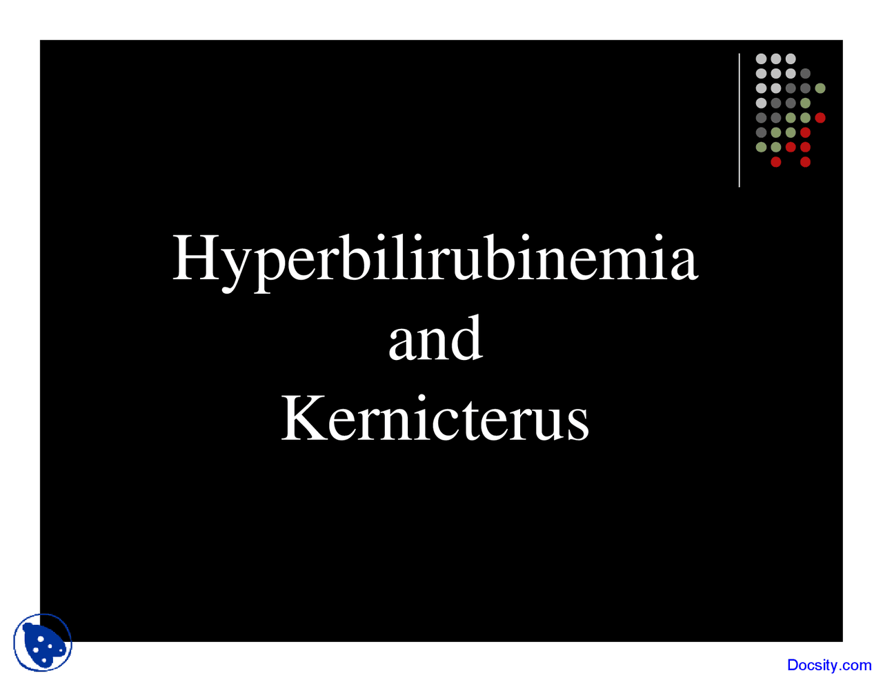 Hyperbilirubinemia Kernicterus Neonatology Lecture Slides Docsity