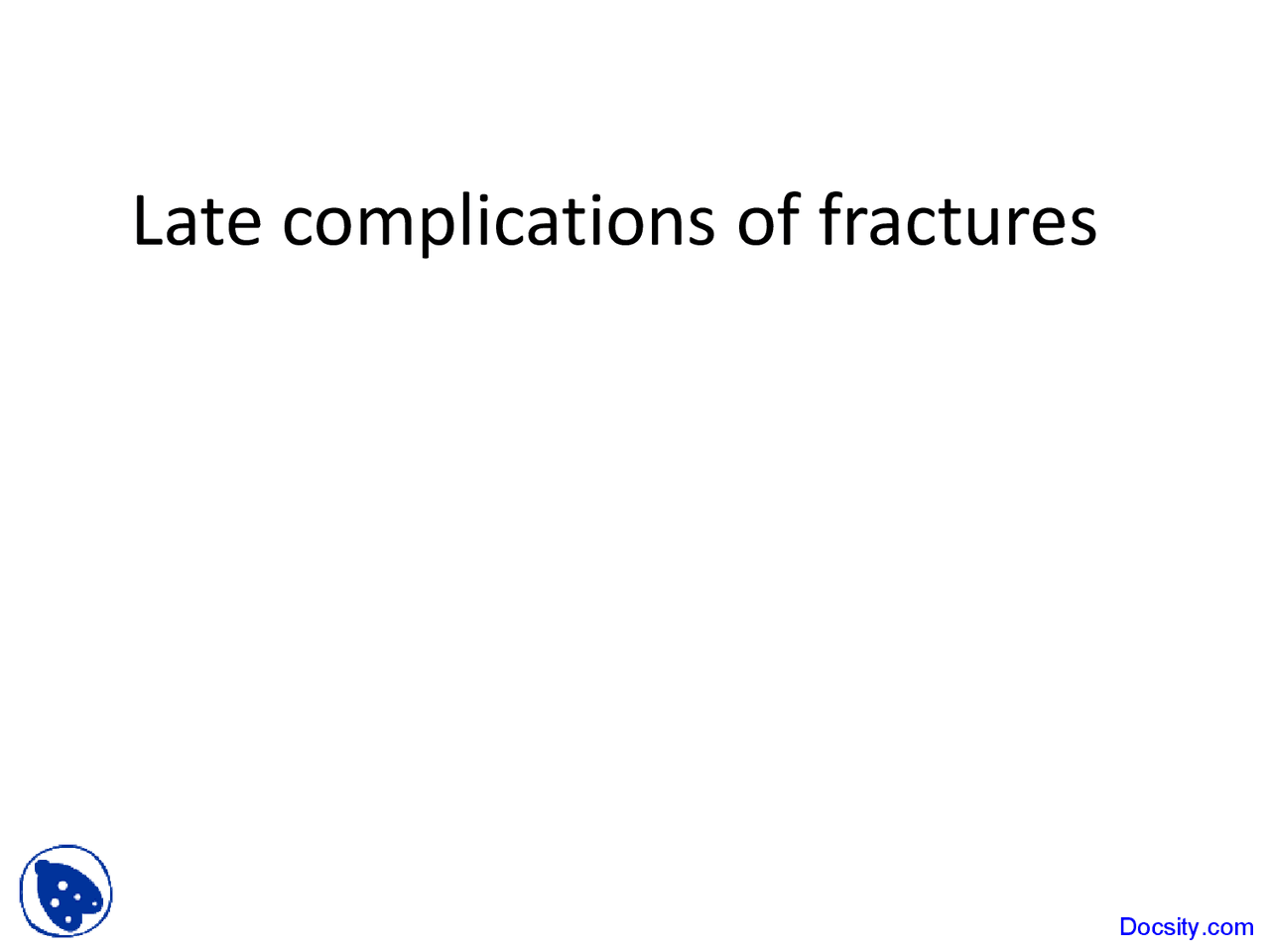 Late Complications Of Fractures Introduction To Orthopedics Lecture