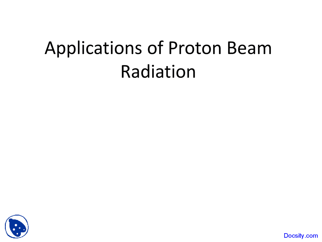 Applications Of Proton Beam Radiation Otolaryngology Lecture Slides