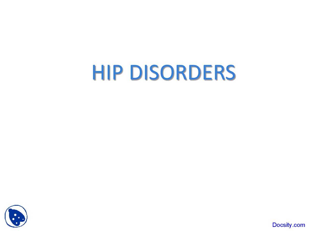 Hip Disorders Introduction To Orthopedics Lecture Slides Docsity