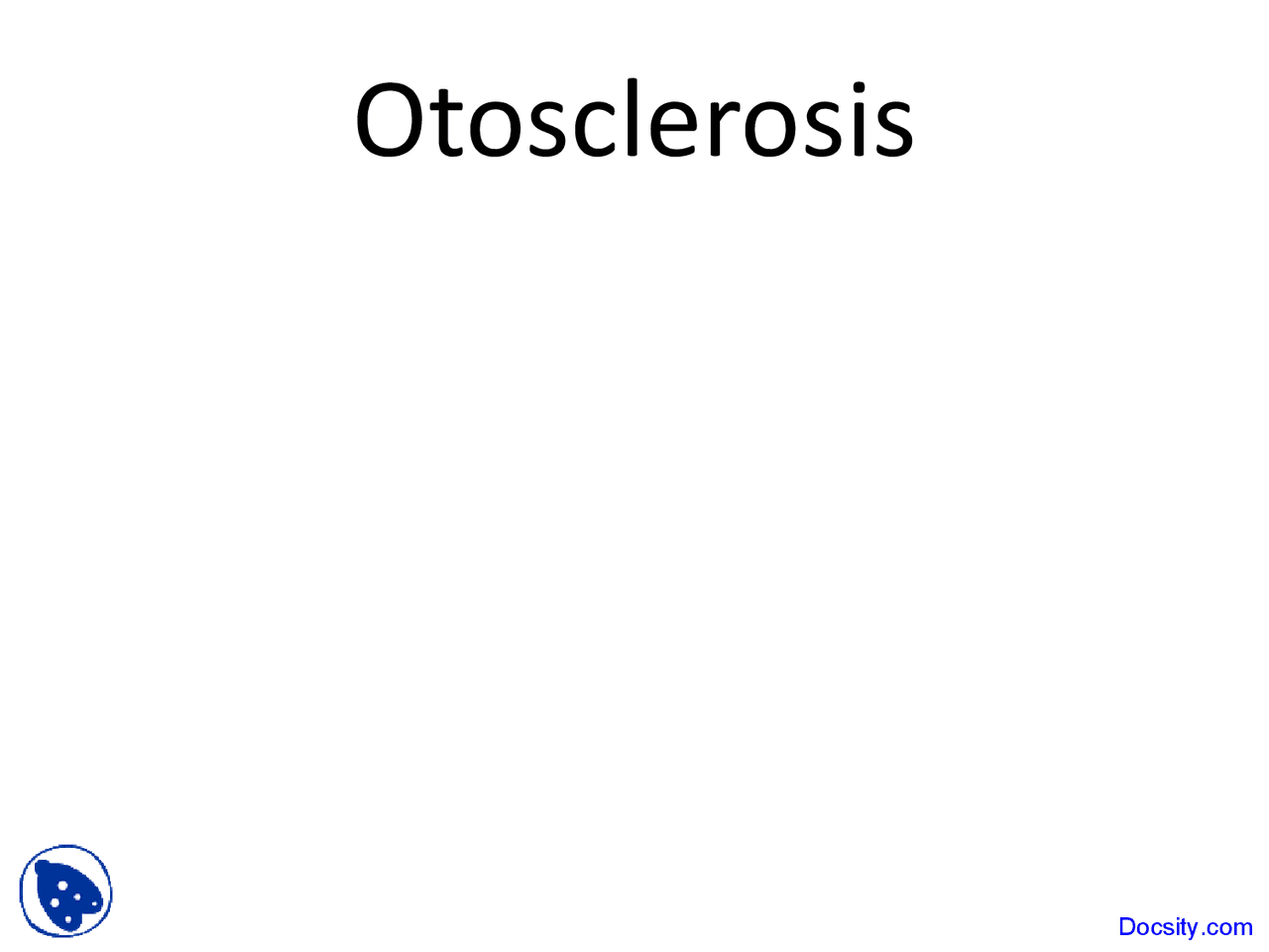 Introduction To Otosclerosis Otolaryngology Lecture Slides Docsity