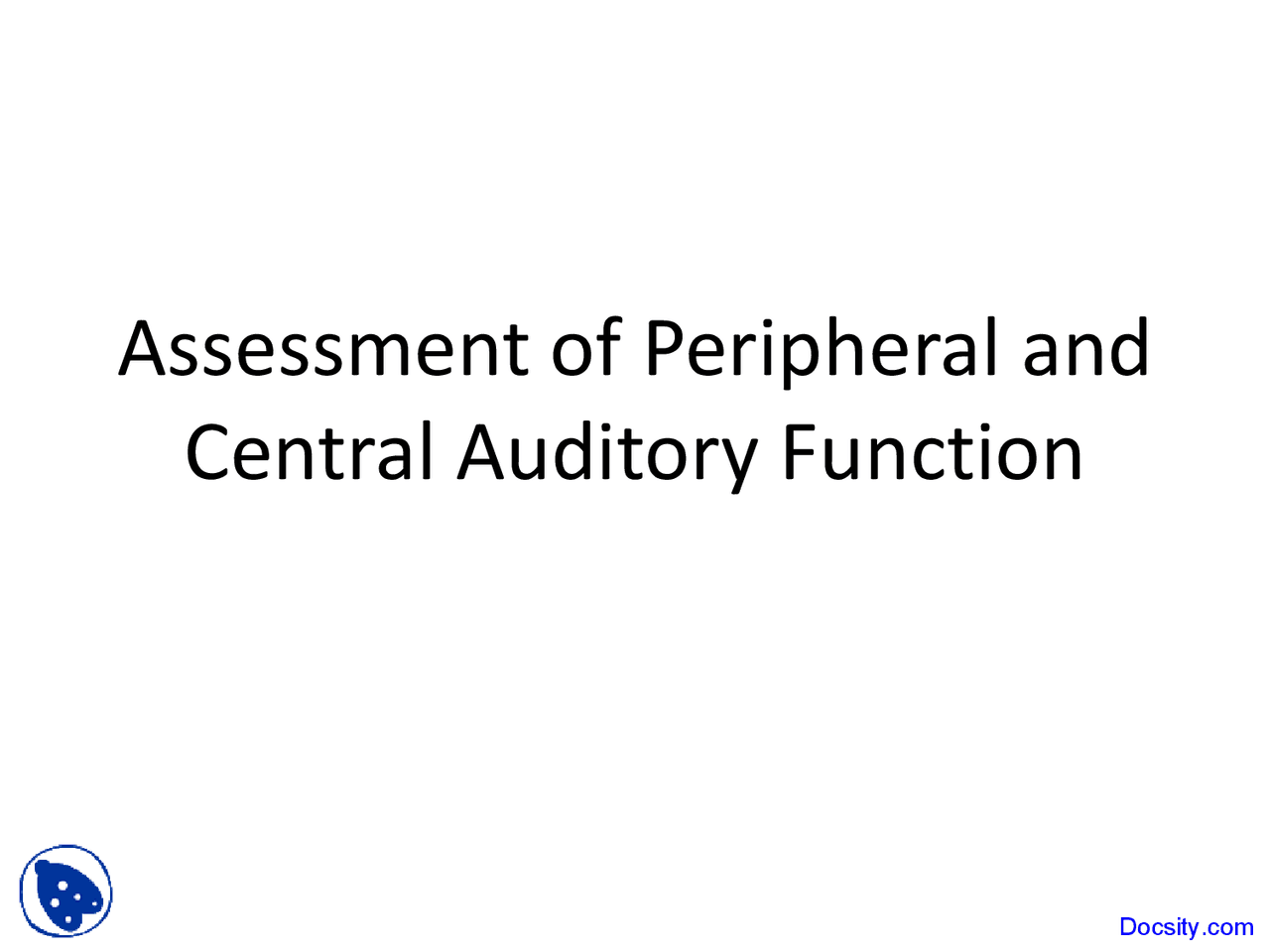 Peripheral and Central Auditory Function - Otolaryngology - Lecture ...