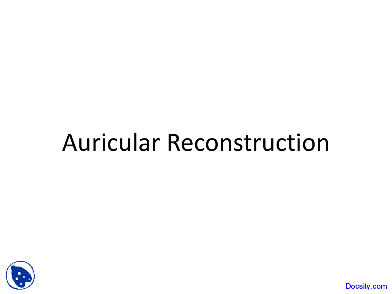 Auricular Reconstruction Otolaryngology Lecture Slides Docsity