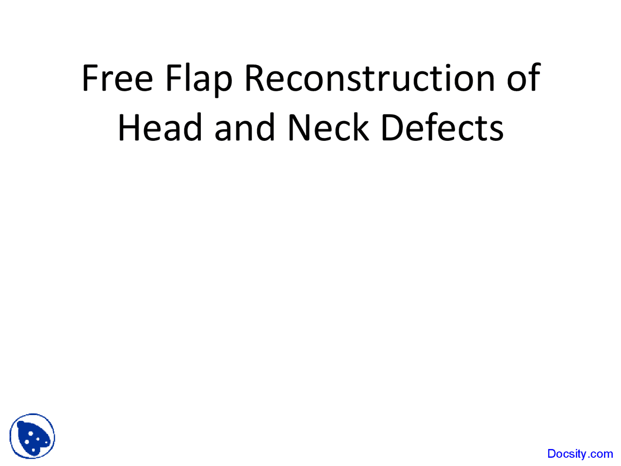 Free Flap Reconstruction - Otolaryngology - Lecture Slides - Docsity