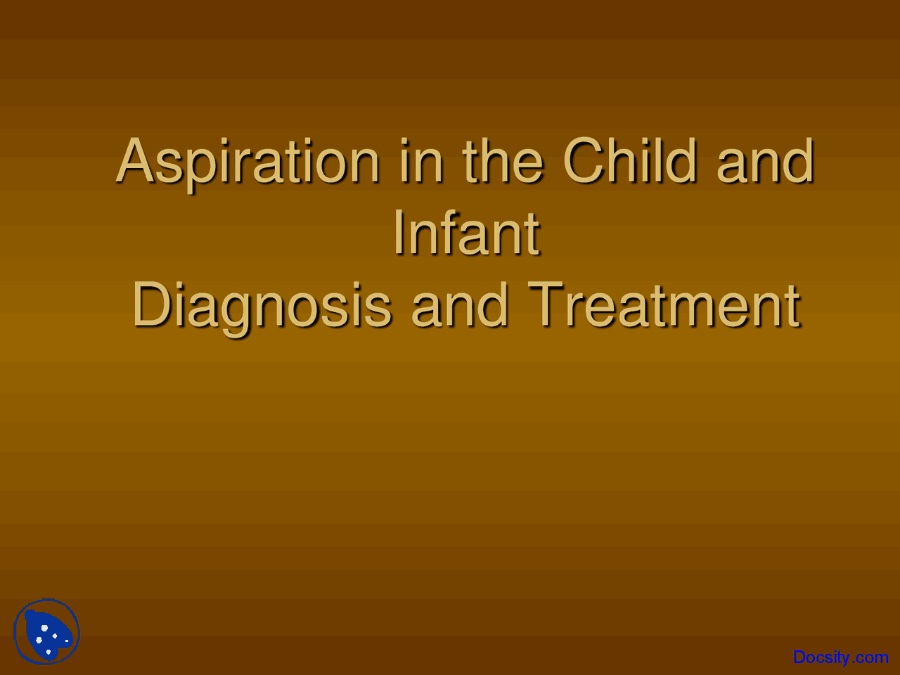 Aspiration in Child and Infant - Otolaryngology - Lecture Slides - Docsity