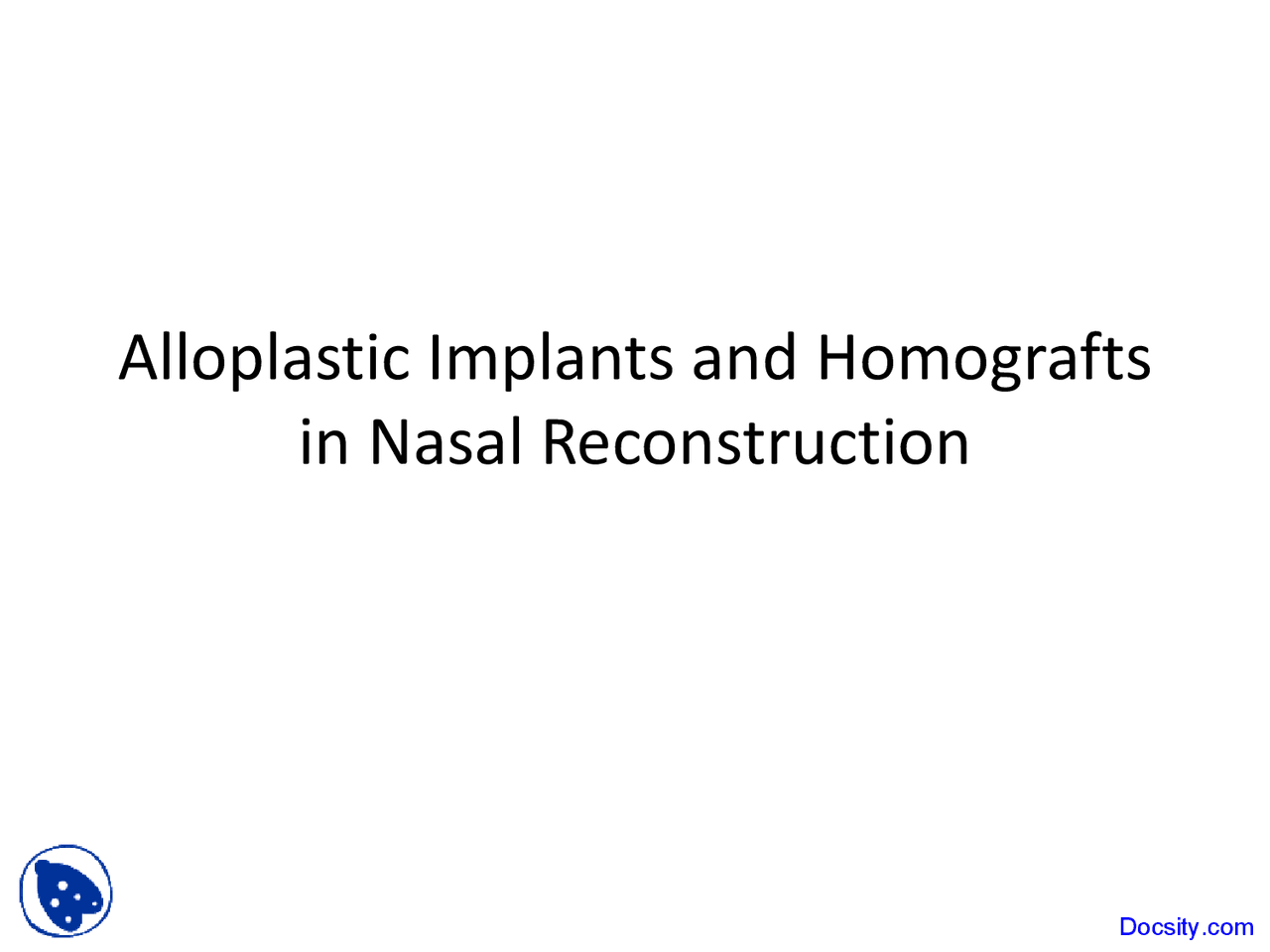 Alloplastic Implants and Homografts - Otolaryngology - Lecture Slides ...