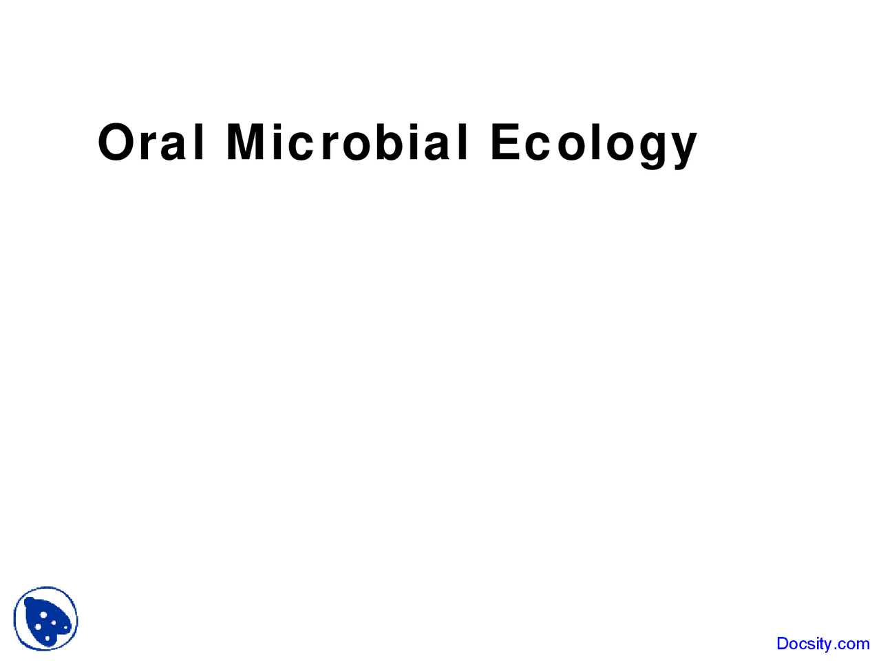 Oral Microbial Ecology Introduction To Oral Biology Lecture Slides