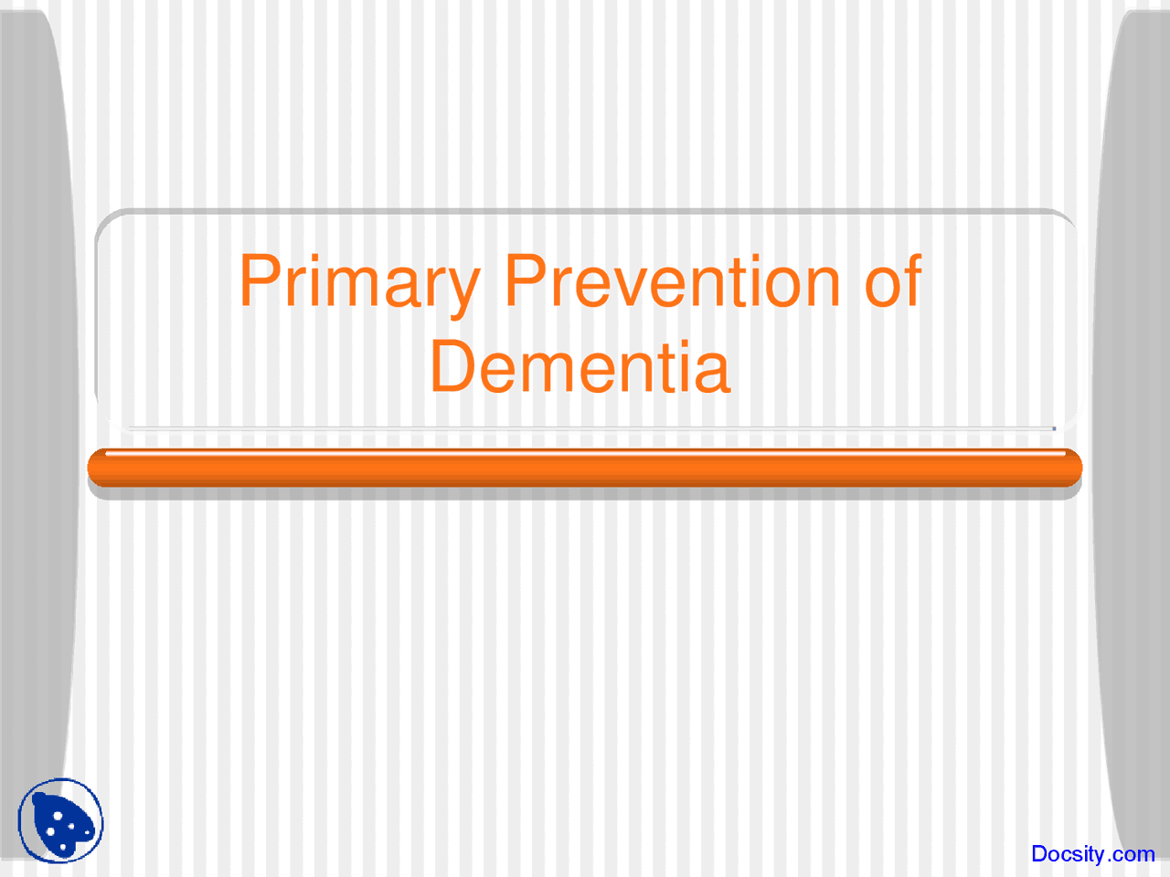 Primary Prevention Of Dementia Introduction To Geriatrics Lecture