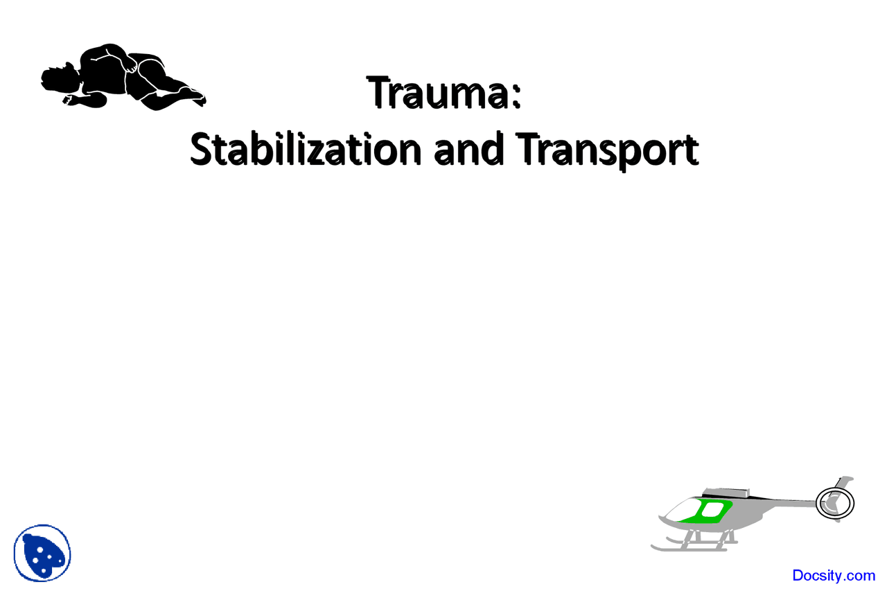 Trauma Stabilization and Transport - Pediatric Critical Care - Lecture ...