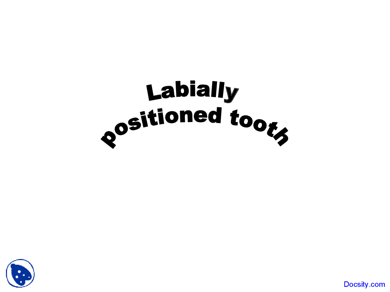 Labially Positioned Tooth - Oral and Maxillofacial Surgery - Lecture ...