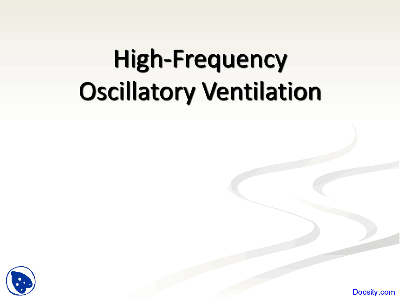 High Frequency Oscillatory Ventilation - Pediatric Critical Care ...