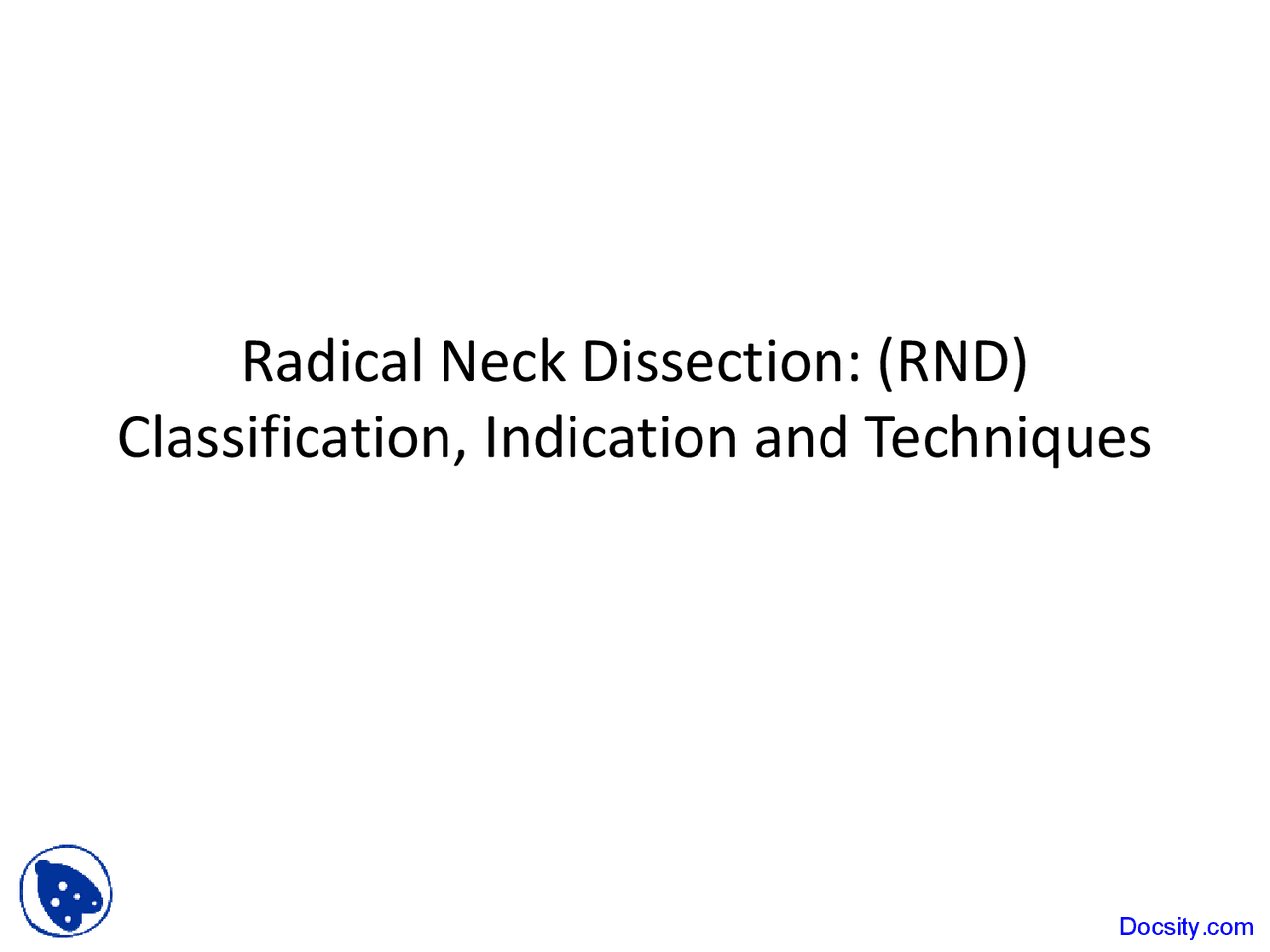 Radical Neck Dissection - Oral and Maxillofacial Surgery - Lecture ...