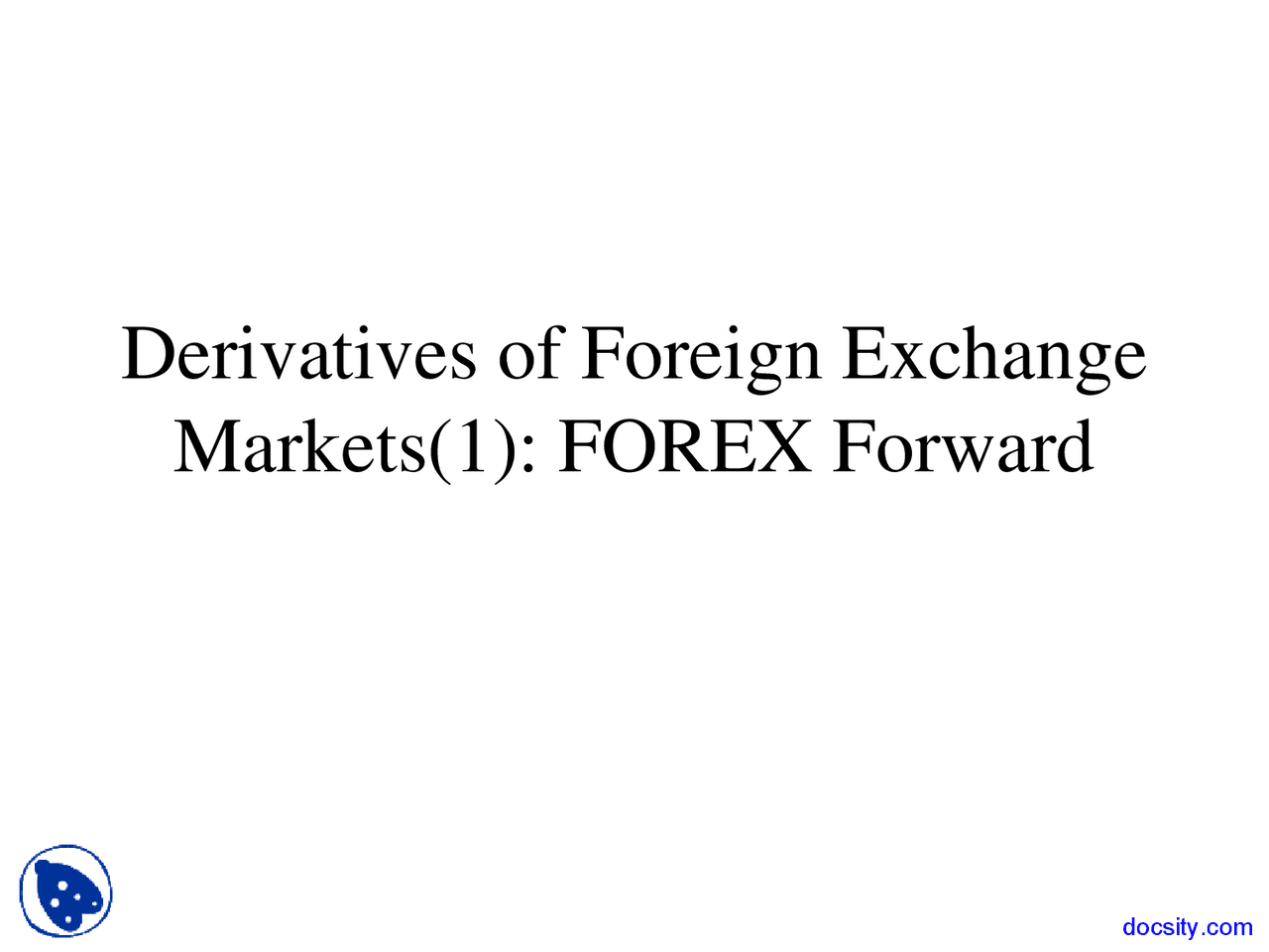 Forex Forward - International Finance - Lecture Slides - Docsity