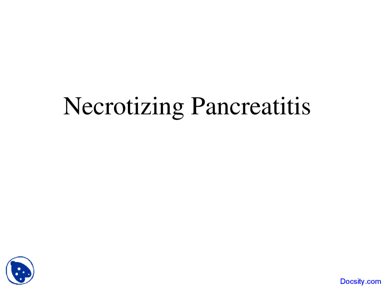 Necrotizing Pancreatitis - Surgery - Lecture Slides | Slides General ...