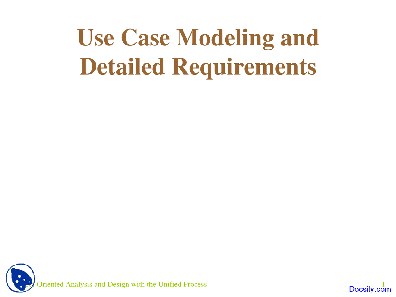Use Case Modeling And Detailed Requirements Oriented Analysis And Design With The Unified