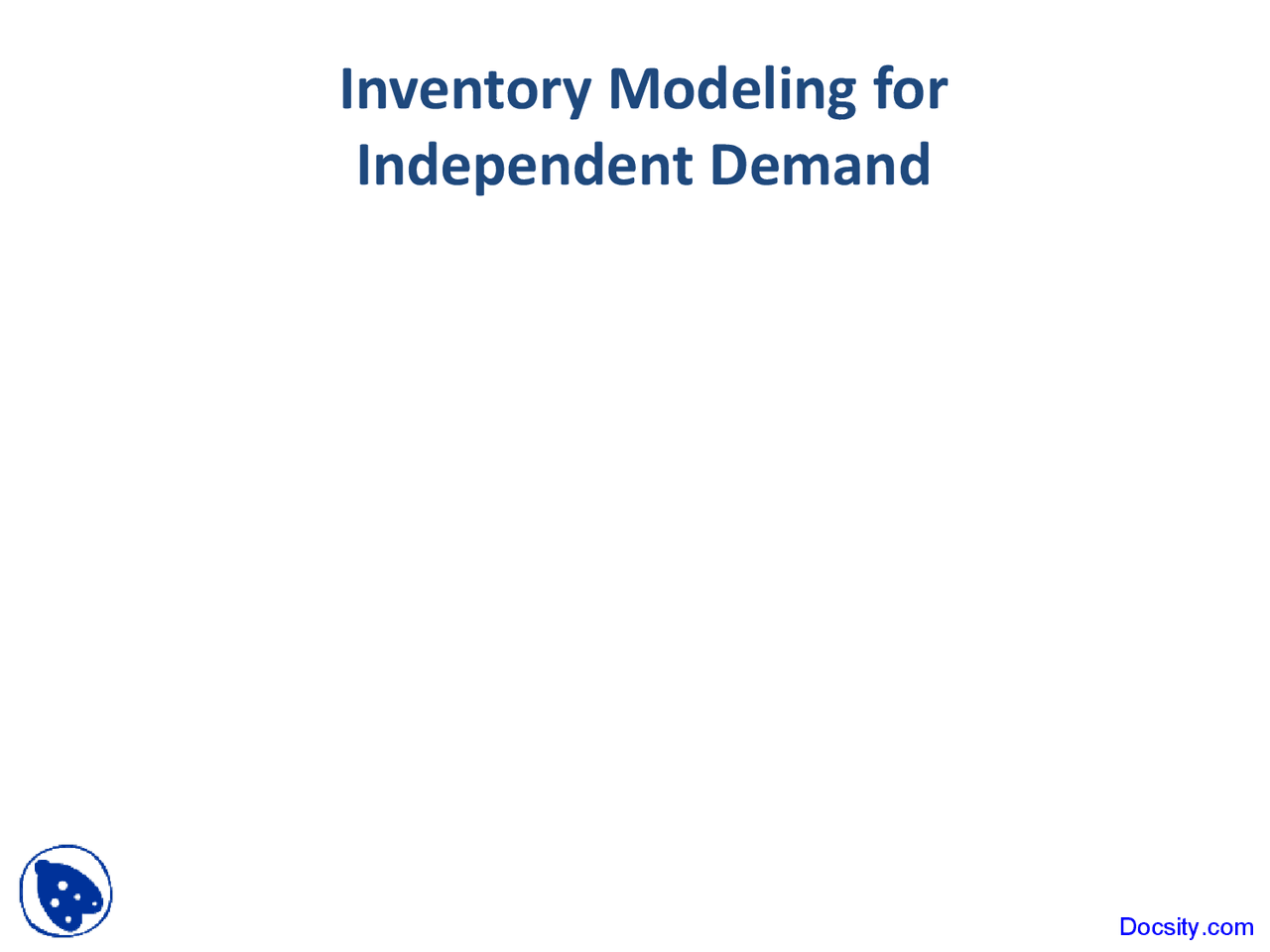 Inventory Modeling for Independent Demand - Operations Management ...
