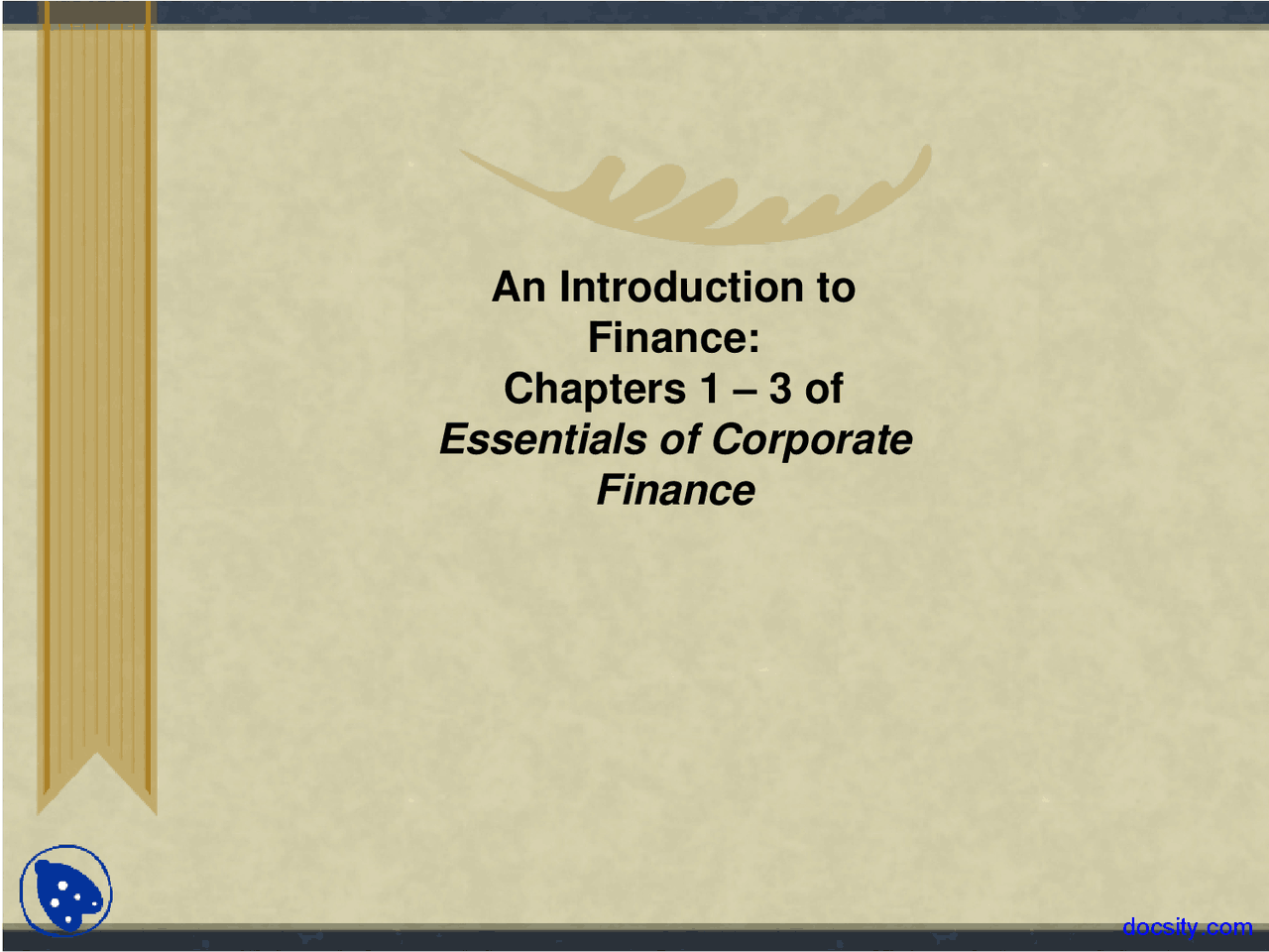 Essentials of Corporate Finance - Principles of Finance - Lecture ...