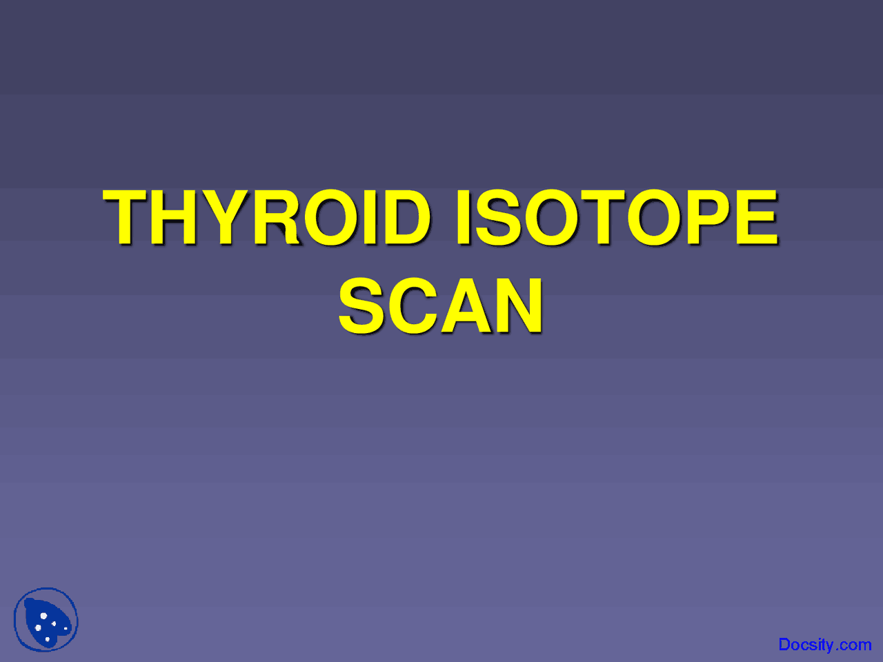 Thyroid Isotope Scan Radiology Lecture Slides Docsity