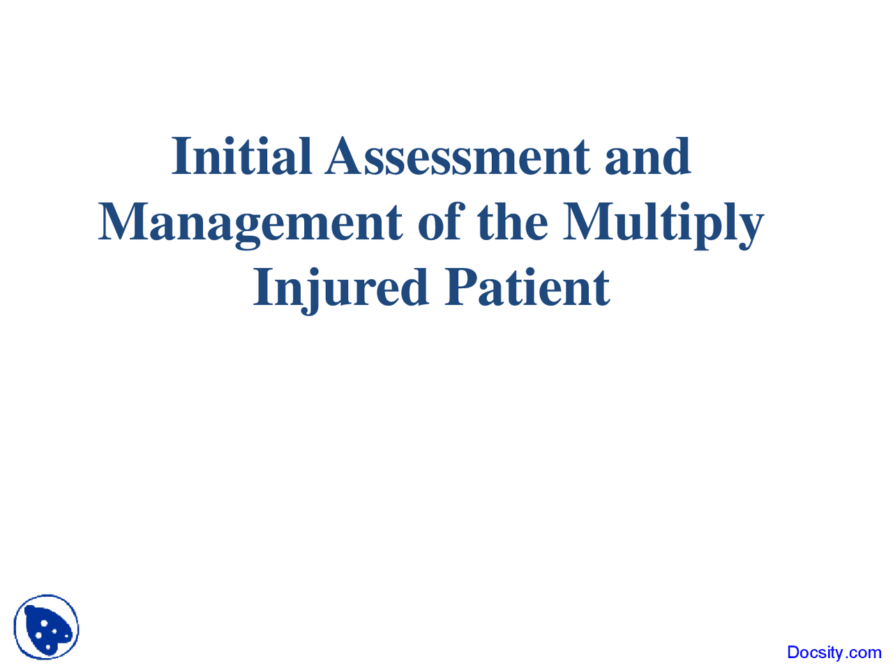Multiply Injured Patient - Orthopaedic Trauma - Lecture Slides - Docsity