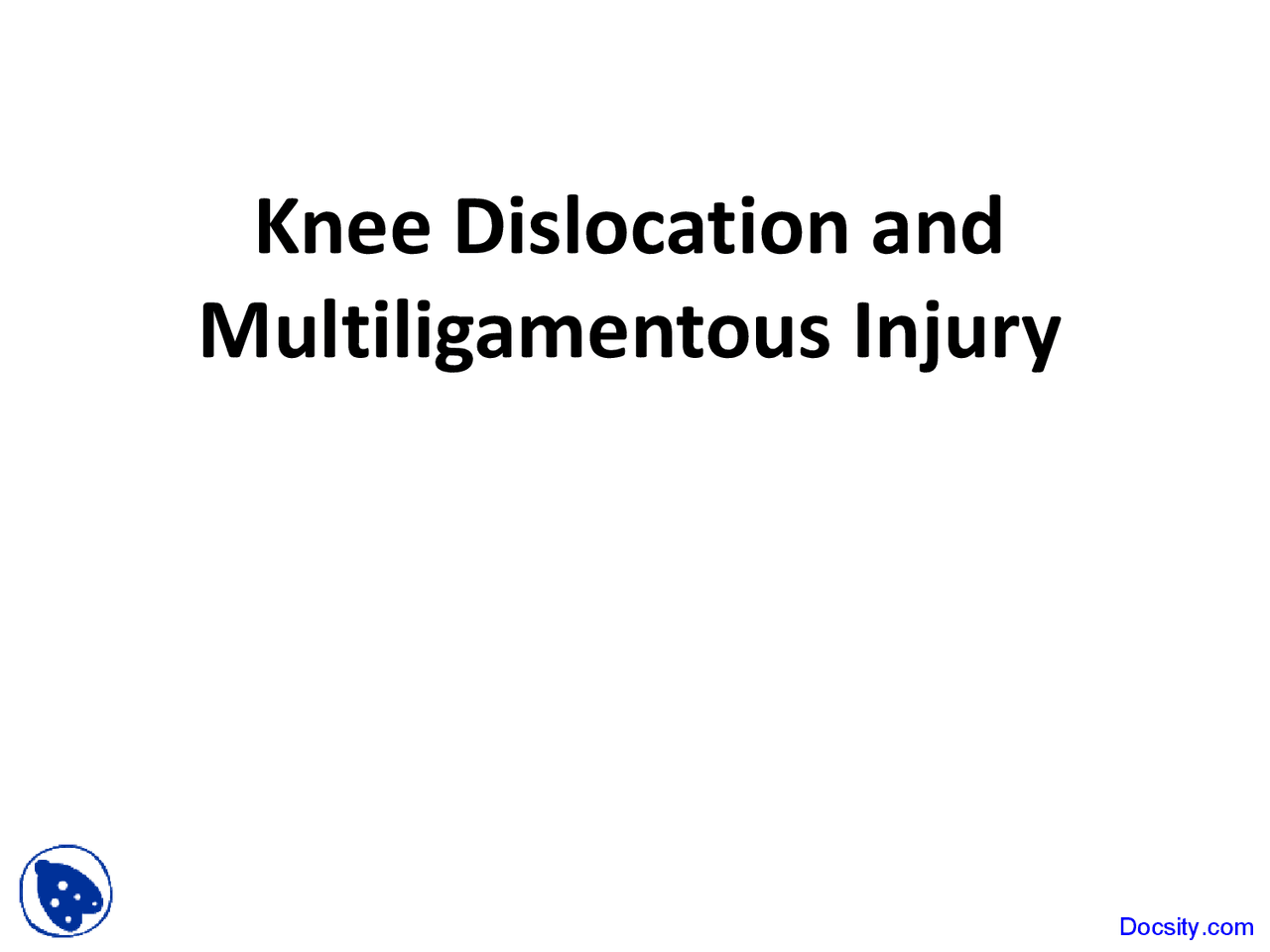 Knee Dislocation - Orthopaedic Trauma - Lecture Slides - Docsity