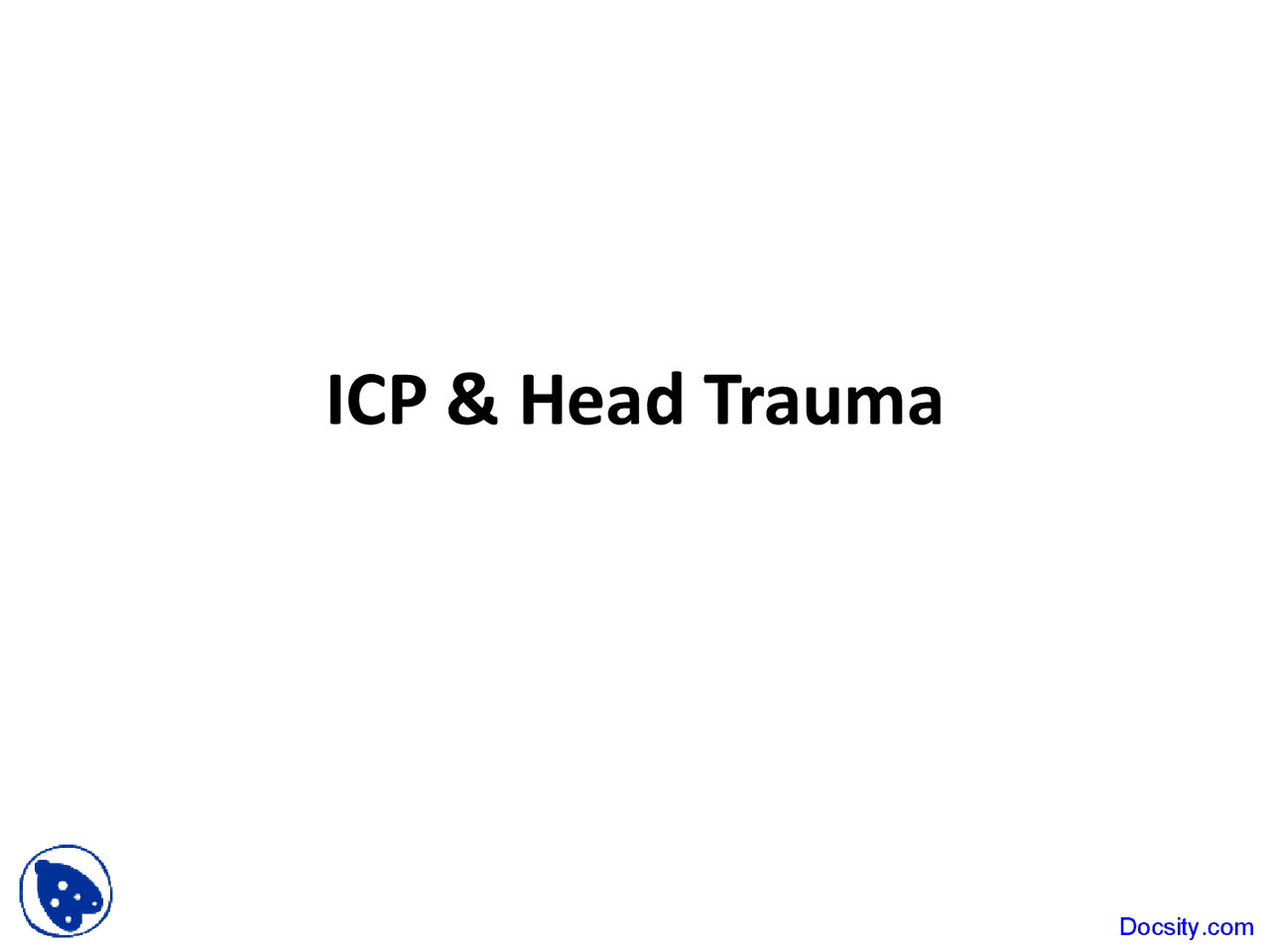 ICP and Head Trauma - Pediatrics - Lecture Slides - Docsity