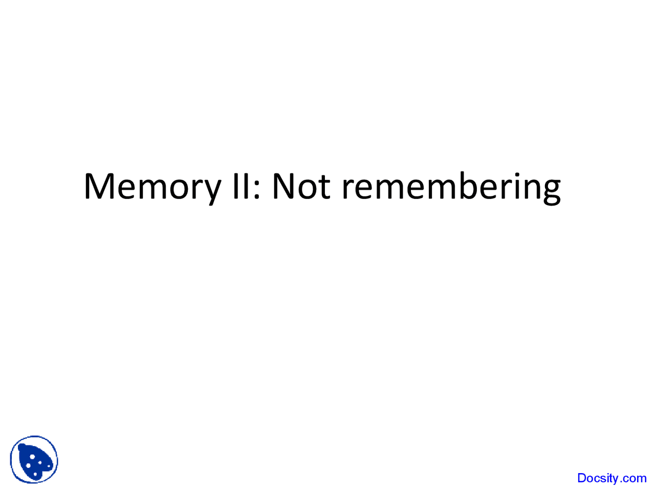 Not Remembering - Fundamentals of Psychology - Lecture Slides | Diapositivas Introducción a la ...