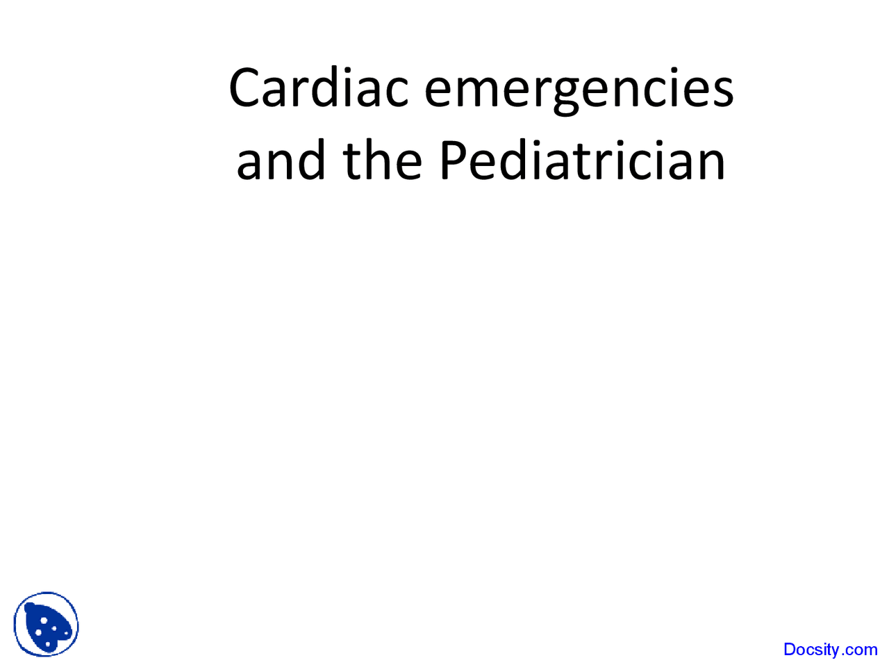 Cardiac Emergencies And Pediatrician Pediatrics Lecture Slides