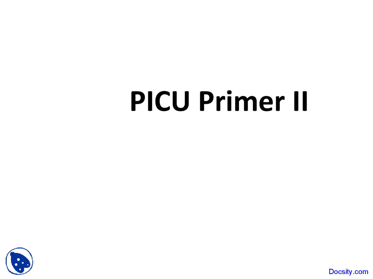 Picu Primer Pediatrics Lecture Slides Slides Pediatrics Docsity