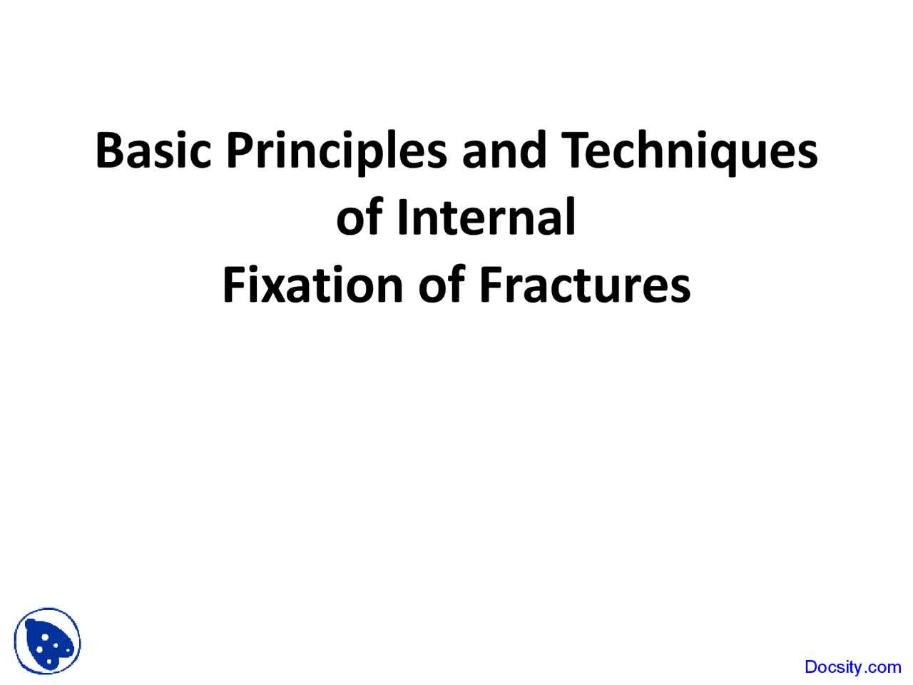 Internal Fixation of Fractures - Orthopaedic Trauma - Lecture Slides ...