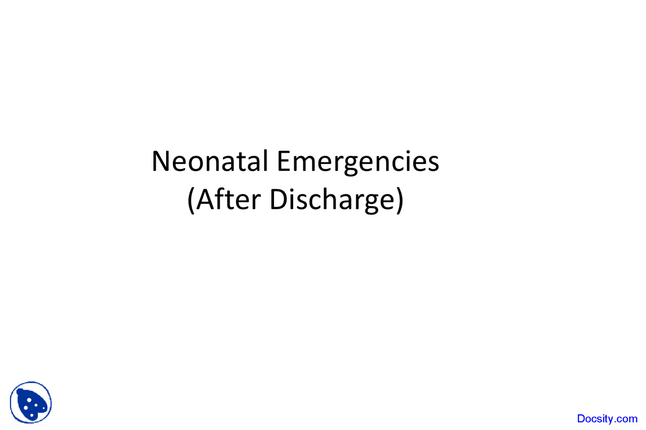After Discharge Neonatal Emergencies Pediatrics Lecture Slides