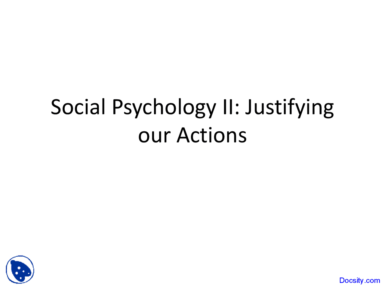 Justifying our Actions - Fundamentals of Psychology - Lecture Slides ...