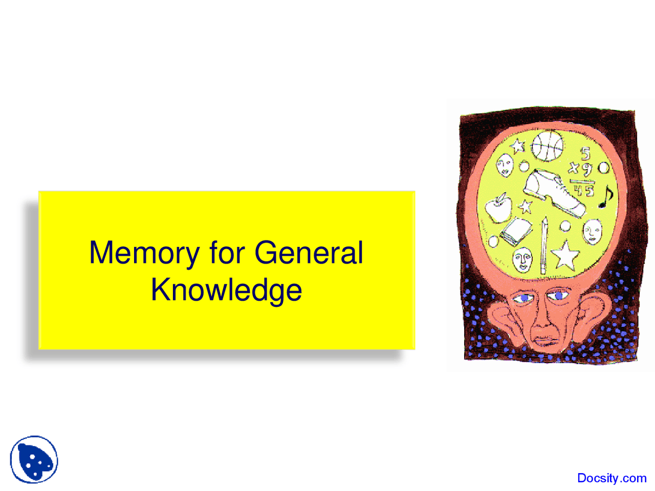 Memory for General Knowledge - Cognitive Developmental Psychology - Lecture Slides - Docsity