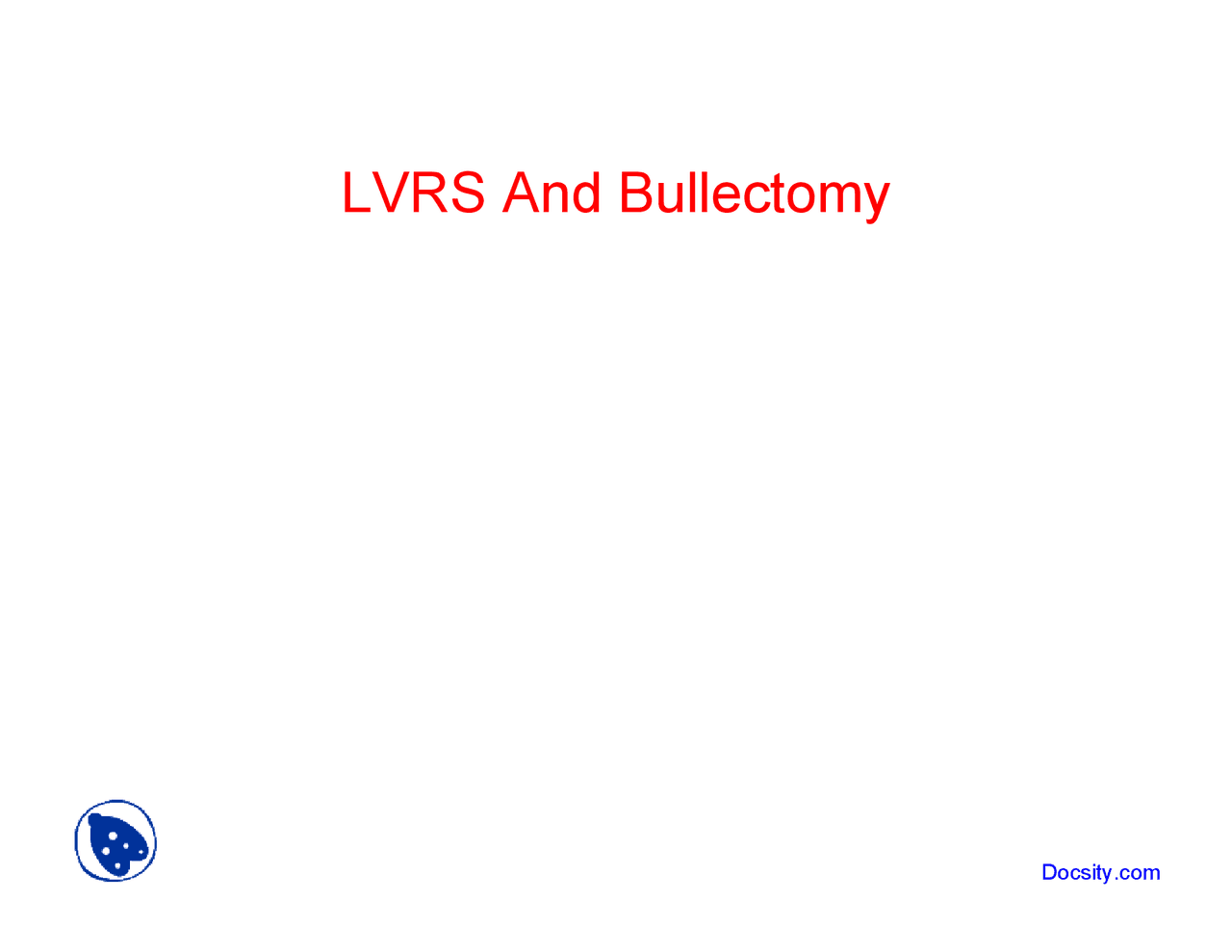 Livers Bullectomy - Pulmonary Medicine - Lecture Slides - Docsity