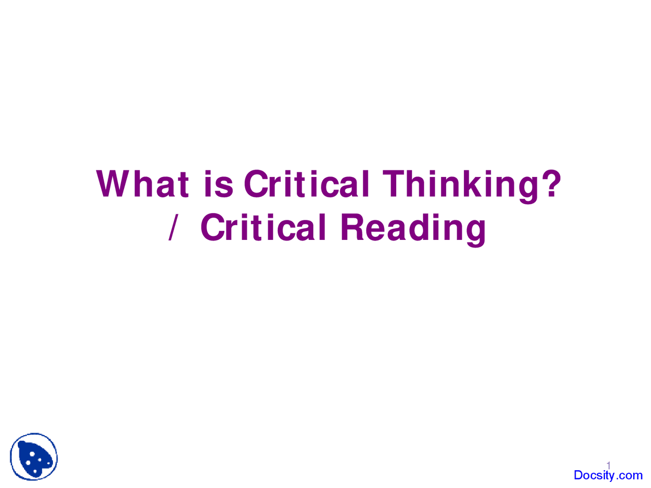 Critical Reading Critical Thinking Lecture Slides Docsity